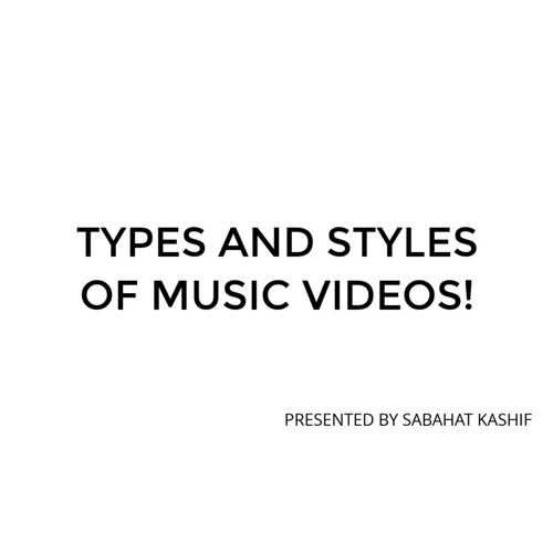TYPES AND STYLES OF MUSIC VIDEOS types-and-styles-of-music-videos