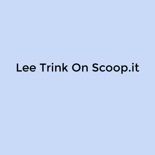 Lee Trink On Scoop.it