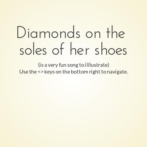 Diamonds on the soles of her shoes