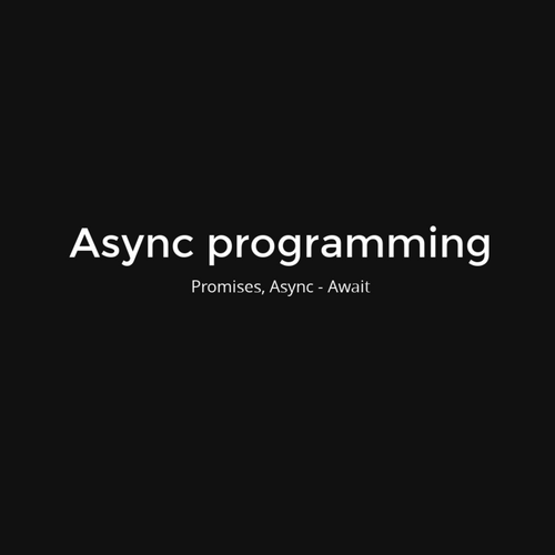 Async programming / Promises / Async-Await