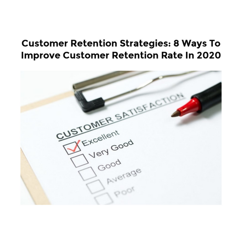 Customer Retention Strategies: 8 Ways To Improve Customer Retention ...