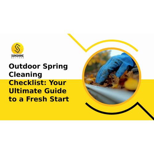 Outdoor Spring Cleaning Checklist: Your Ultimate Guide to a Fresh Start