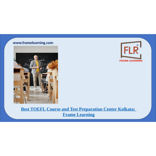 Popular TOEFL Tuition Center in Kolkata - Frame Learning