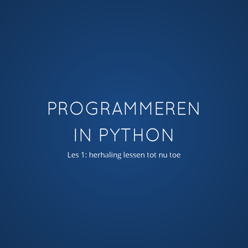 Python in de klas - Module 3 - Les 1