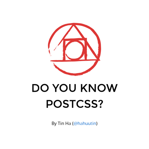 DO YOU KNOW POSTCSS?