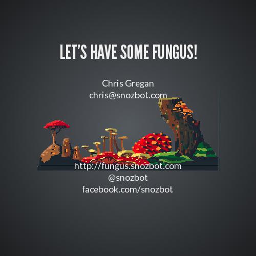 Let's Have Some FUNGUS