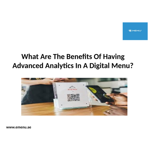 What Are The Benefits Of Having Advanced Analytics In A Digital Menu? What Are The Benefits Of Having Advanced Analytics In A Digital Menu?