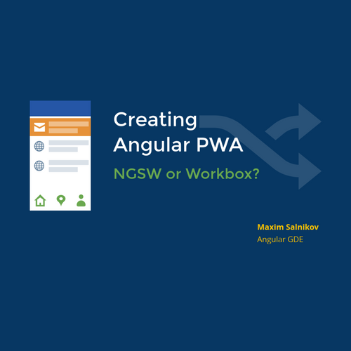 Angular Progressive Web App: NGSW vs Workbox