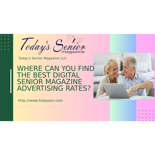Get The Digital Online Senior Magazine Advertising Rates