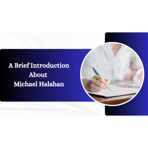 A Brief Introduction About Michael Halahan