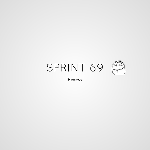 Sprint 69 - Sprint Review