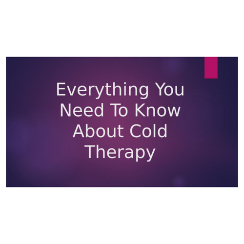 Everything You Need To Know About Cold Therapy