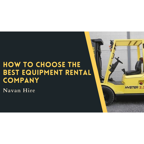 Choose the Best Equipment Rental Company | Navan Hire
