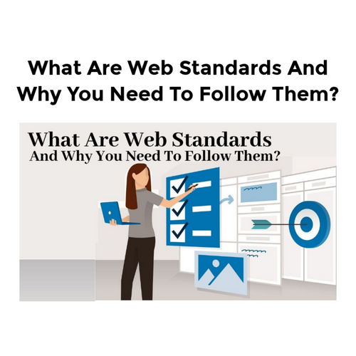 What Are Web Standards And Why You Need To Follow Them?