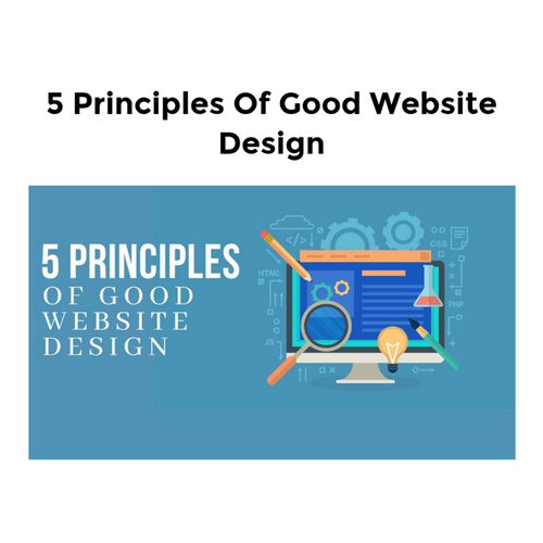 5 Principles Of Good Website Design