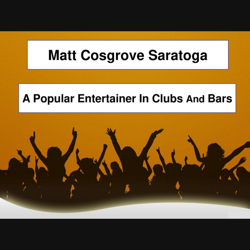 Presentations by Matt Cosgrove Saratoga