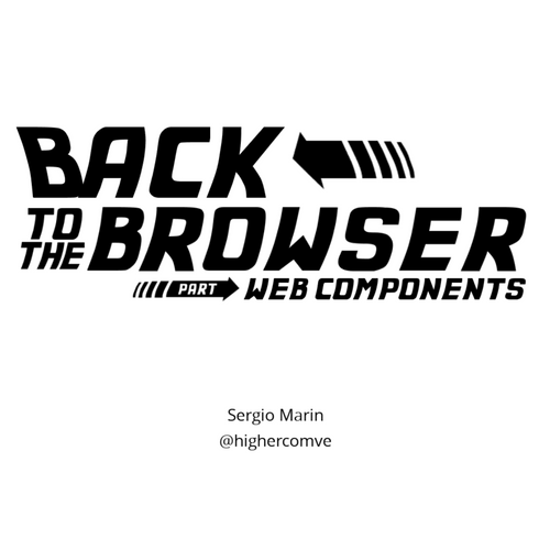 Back to the browser - web components