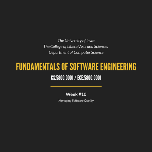 Fundamentals of Software Engineering, Fall 2017, Week #10