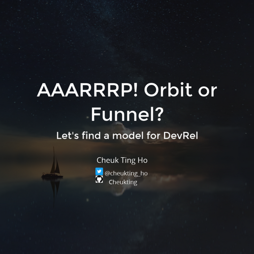 AAARRRP! Orbit or Funnel?Let's find a model for DevRel