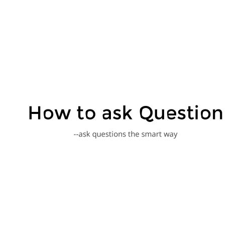 Ask Smart Question
