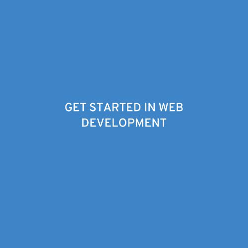 Get Started in Web Development