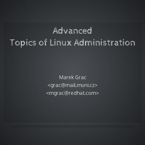 Advanced Topics of Linux Administration