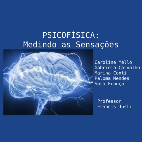 Psicofísica: Medindo as Sensações