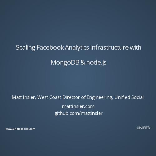 Scaling Facebook Analytics Infrastructure With Mongodb And Nodejs