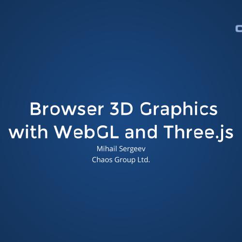 Browser 3D Graphics with WebGL and Three.js