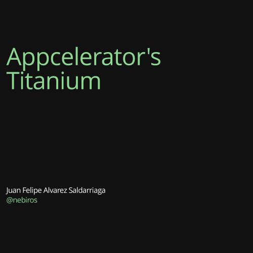 Appcelerator's Titanium, native apps via JavaScript
