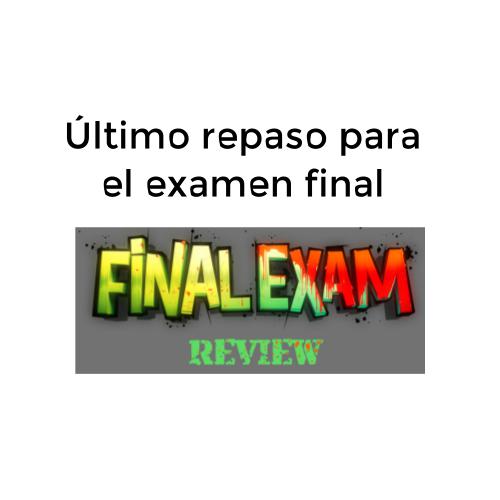 Último repaso para el examen final