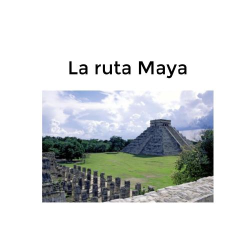 La ruta Maya